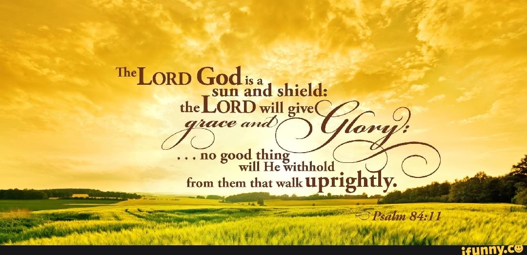 The The LorD sun the and shield: the LORD will give grace and) Do no ...