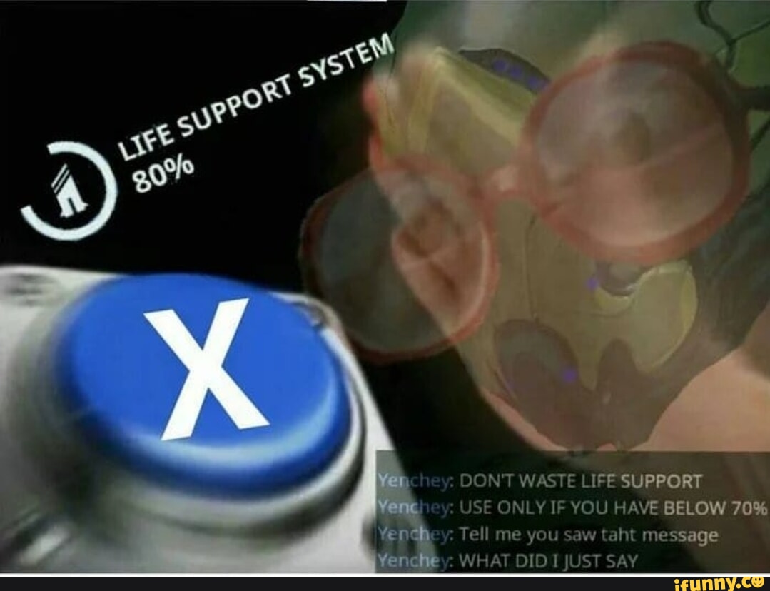 DON'T WASTE LIFE SUPPORT USE ONLY IF YOU HAVE BELOW 70% Tell me you saw ...