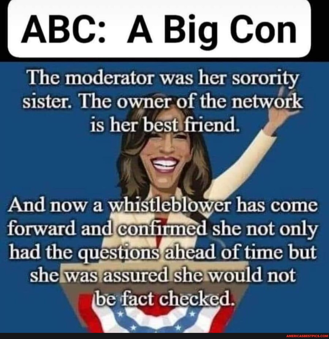 ABC: A Big Con The moderator was her sorority sister. The owner, of the ...