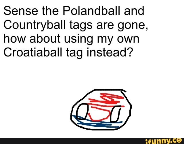 Croatiaball memes. Best Collection of funny Croatiaball pictures on iFunny