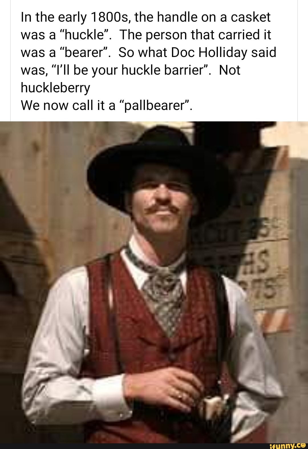 In the early 1800s, the handle on a casket was a "huckle". The person ...