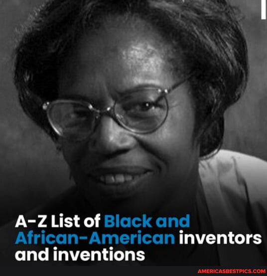 A-Z List of Black and African-American inventors and inventions ...