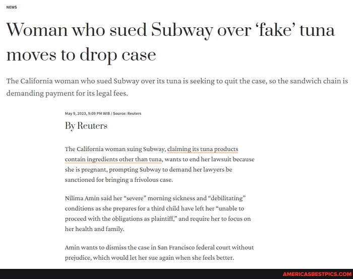 Woman who sued Subway over 'fake' tuna moves to drop case 'The ...