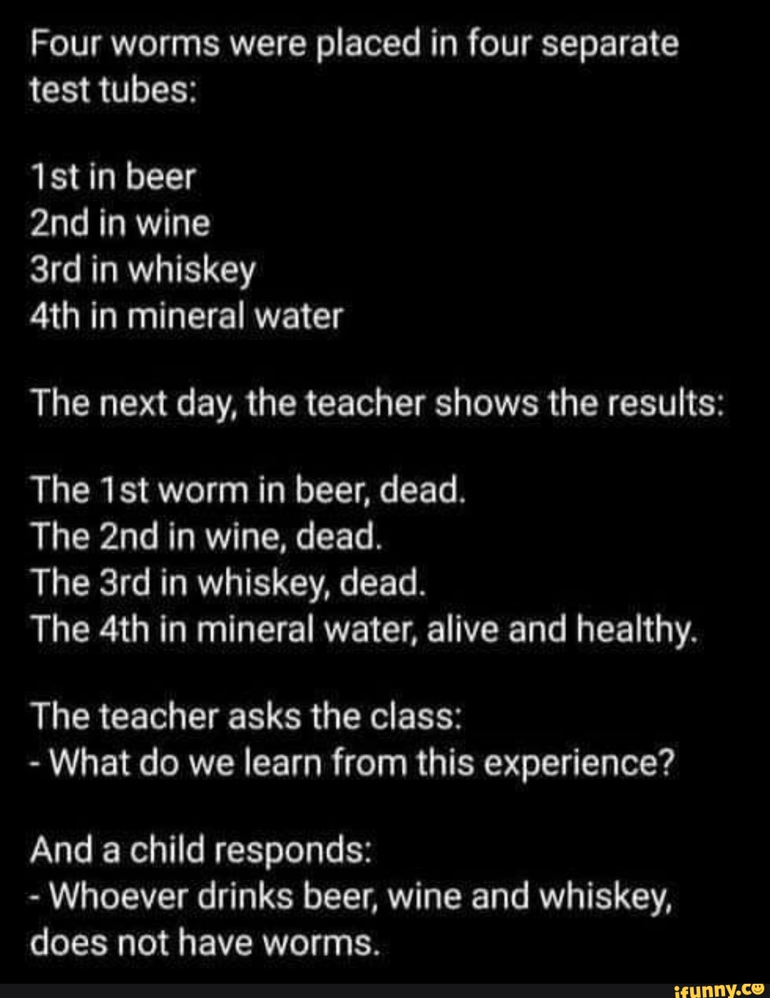 Four worms were placed in four separate test tubes: in beer in wine in ...