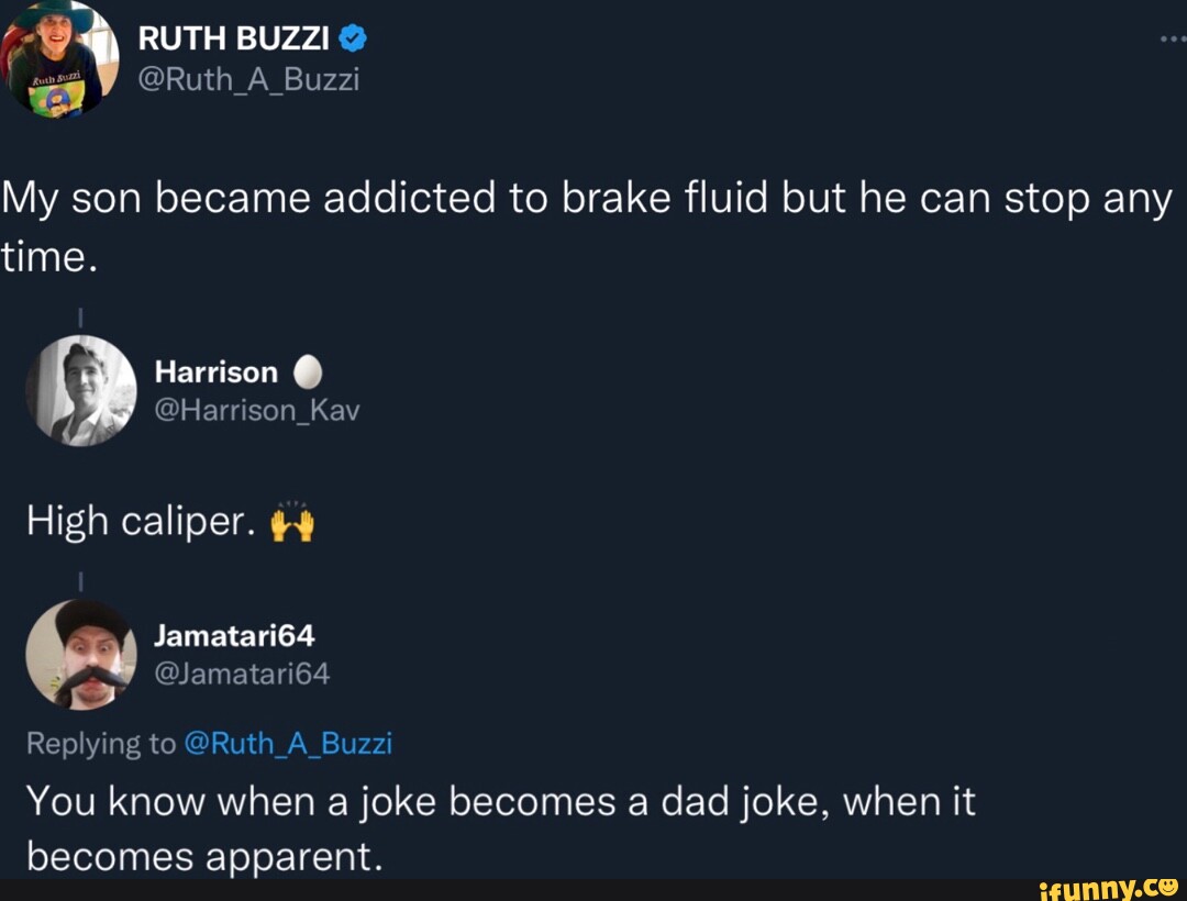RUTH BUZZI @Ruth Buzzi My son became addicted to brake fluid but he can ...