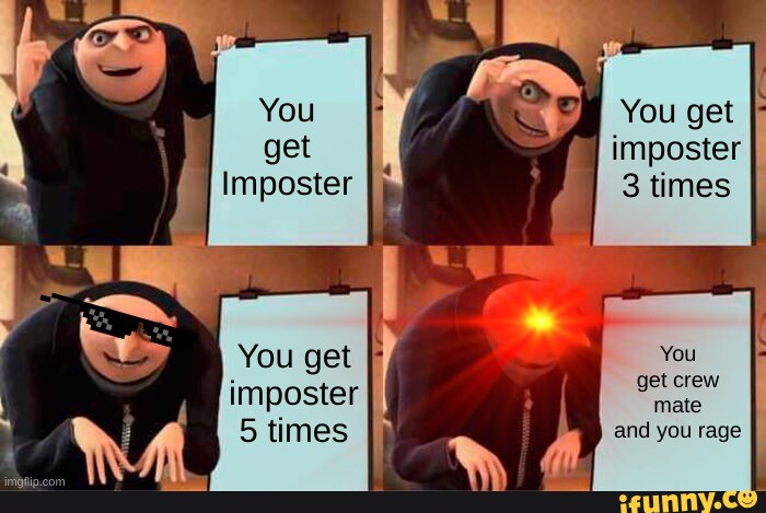You get Imposter You get imposter 5 times You get imposter 3 times You ...