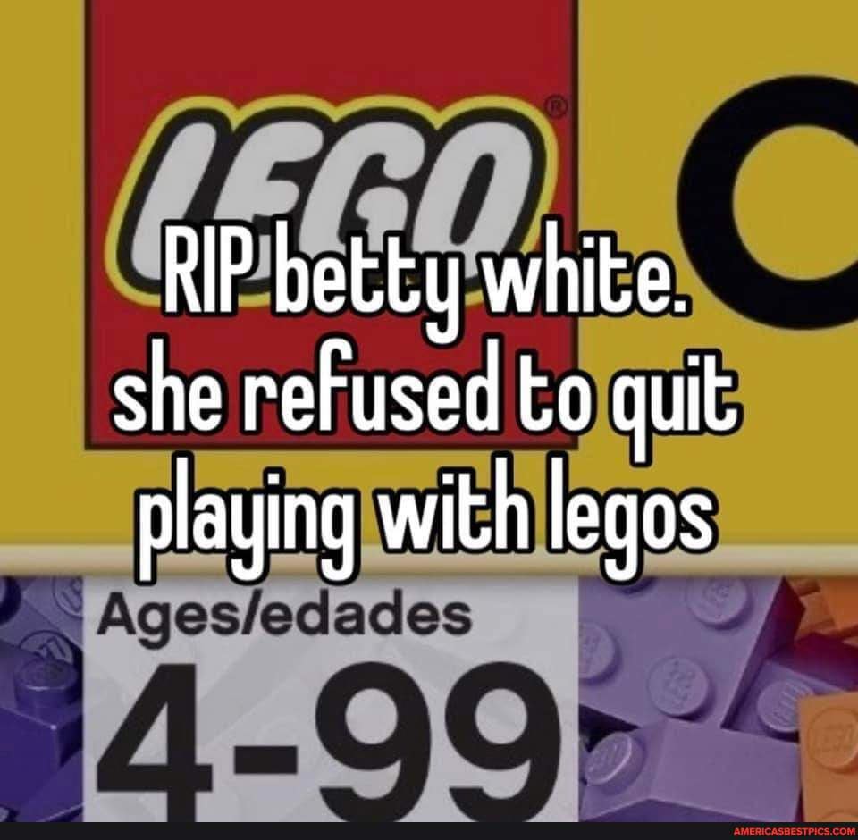 RIP betty white. she refused to quit playing with legos - America’s ...