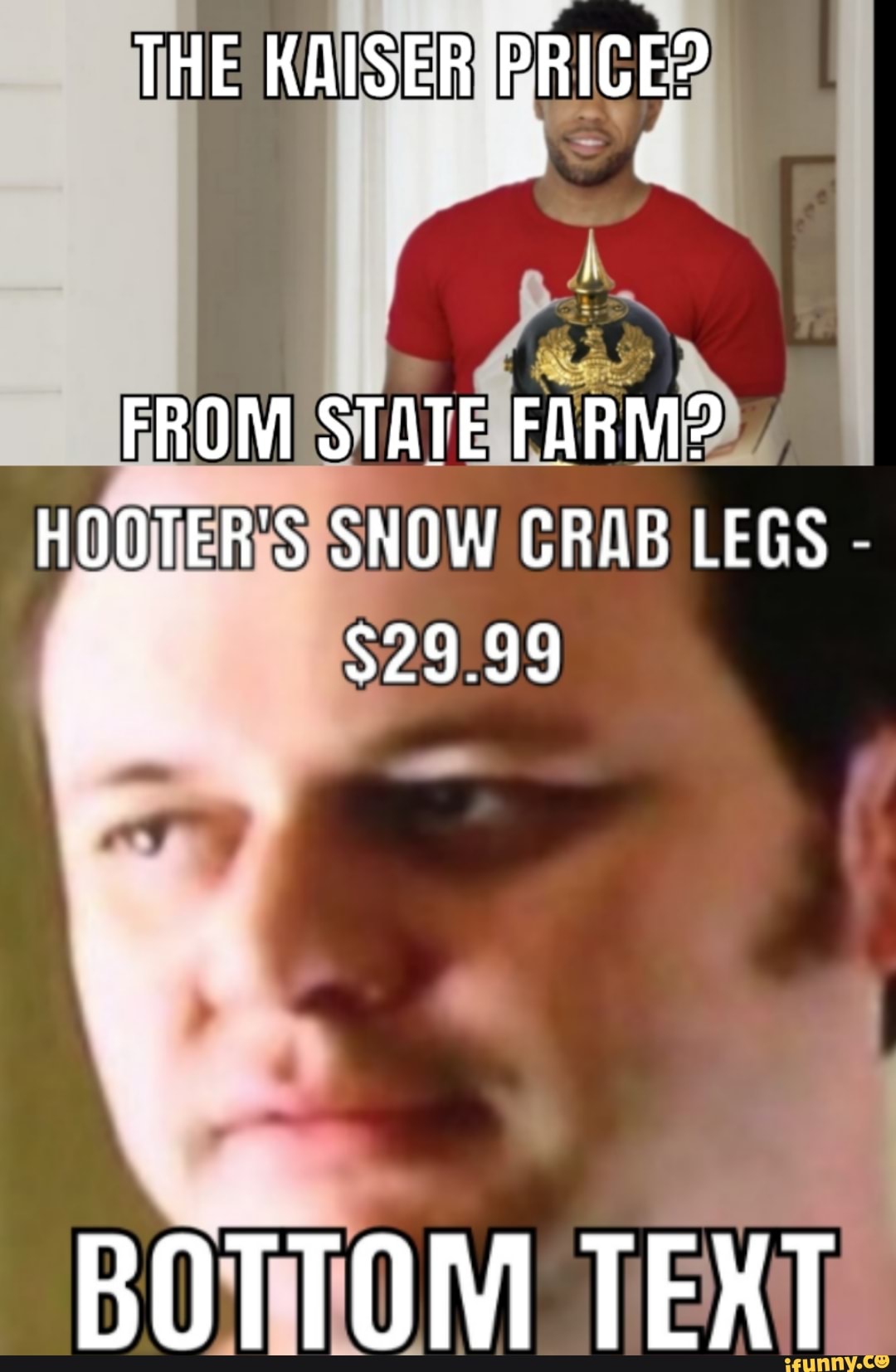THE KAISER PRICE? FROM STATE FARM? HOOTERS SNOW CRAB LEGS $29.99 BOTTOM ...