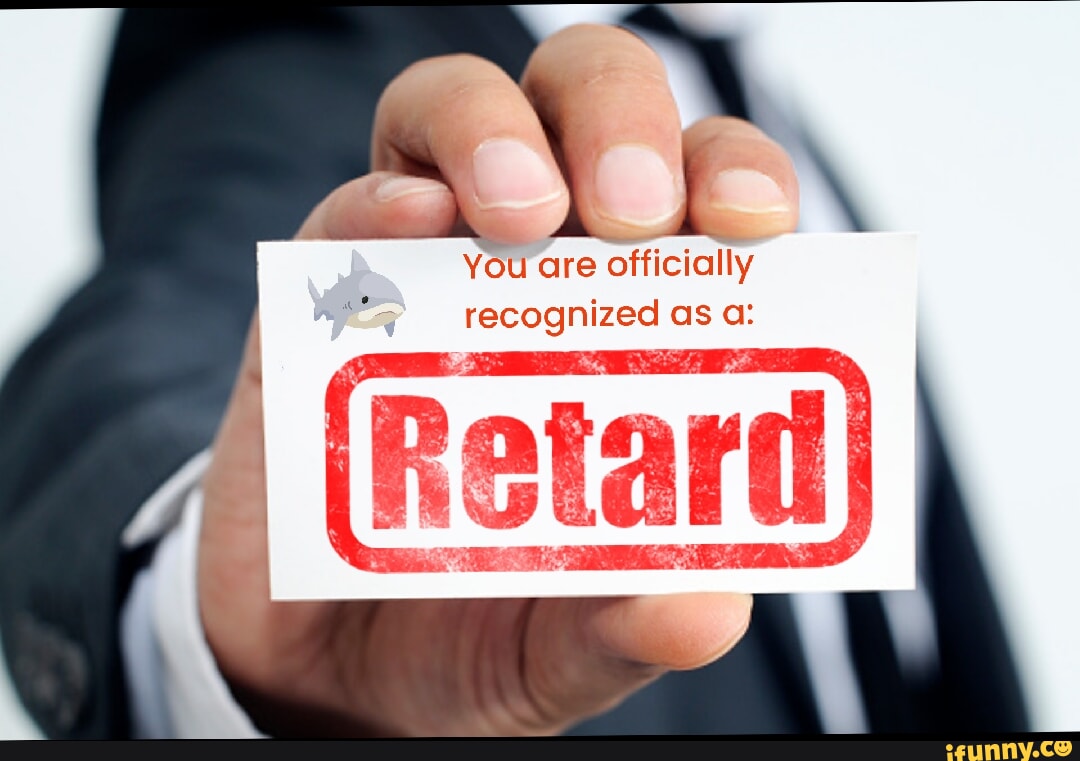 You are officially recognized as a: - iFunny