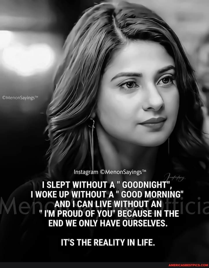 Instagram OMenonSayings SLEPT WITHOUT A" GOODNIGHT", WOKE UP WITHOUT A ...