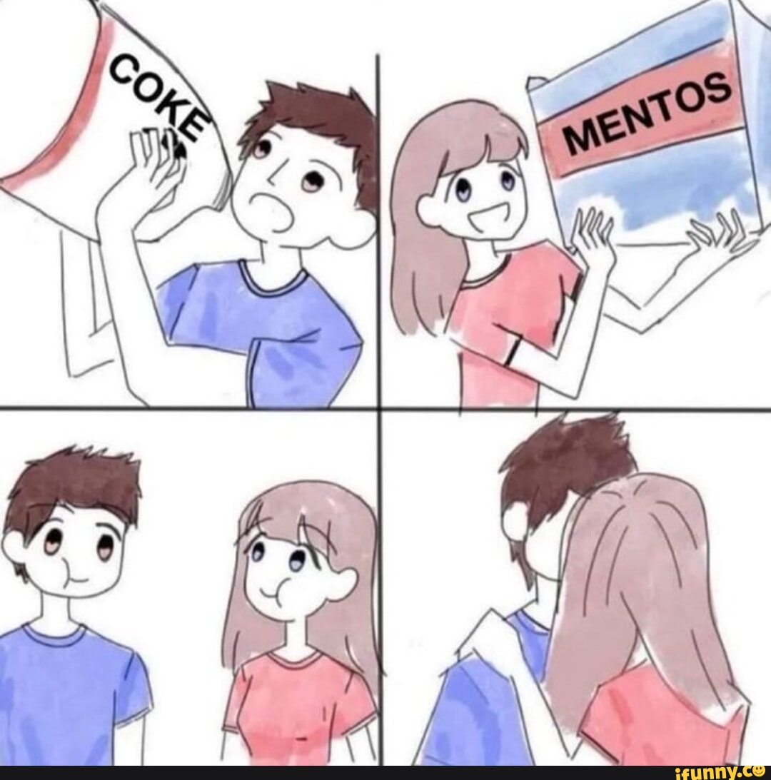 Mentos memes. Best Collection of funny Mentos pictures on iFunny
