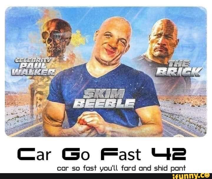 Car Go Fast Us car so fast you'll fard and shid pant - iFunny