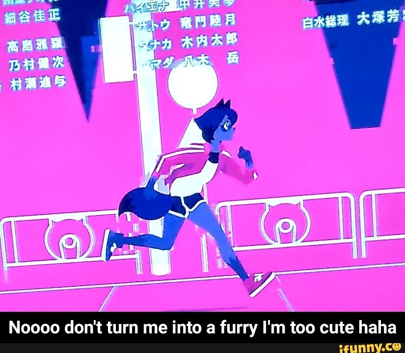 Noooo don't turn me into a furry I'm too cute haha - Noooo don't turn ...