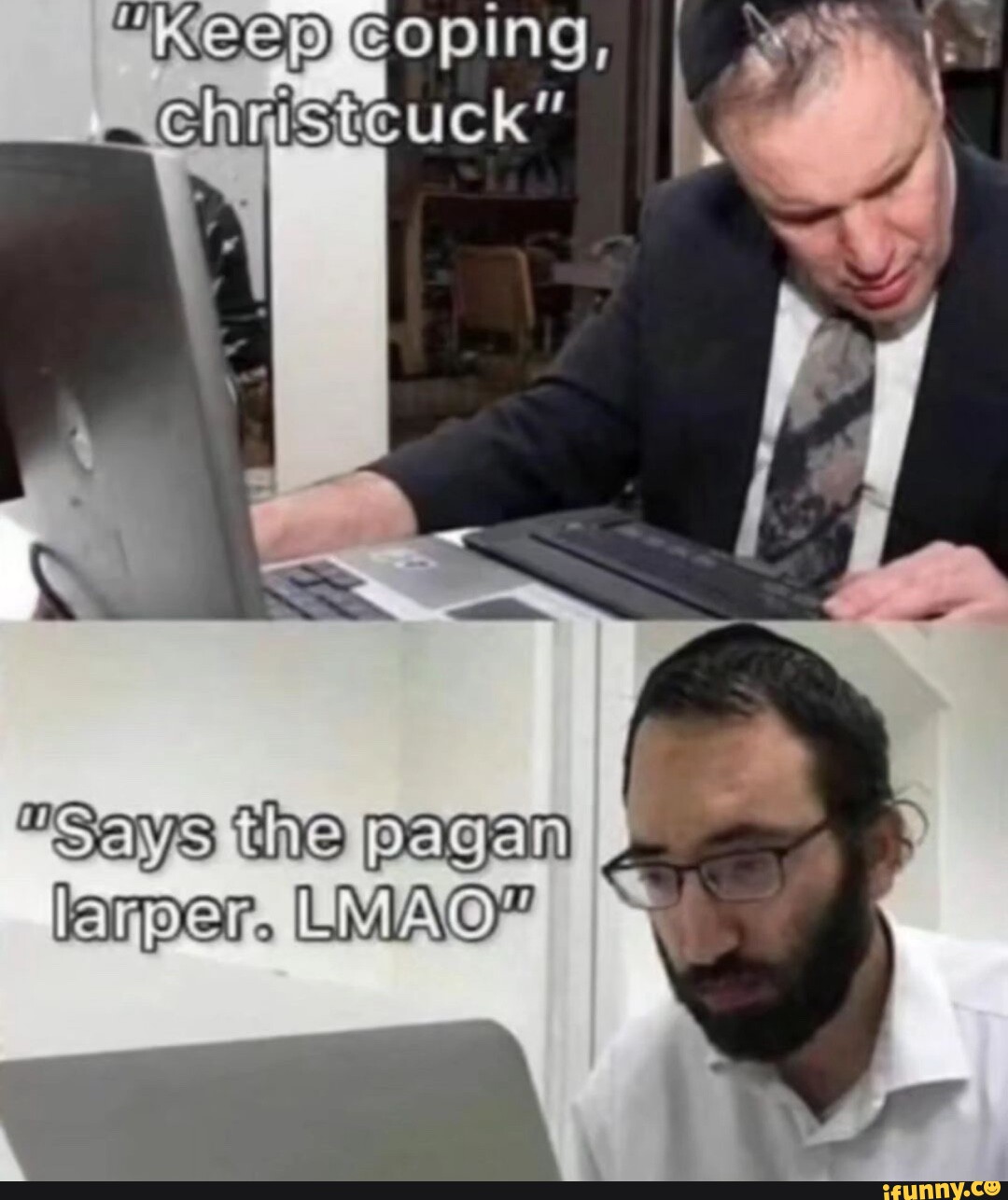 Coping, Says he PAGAN larper. (COP - iFunny