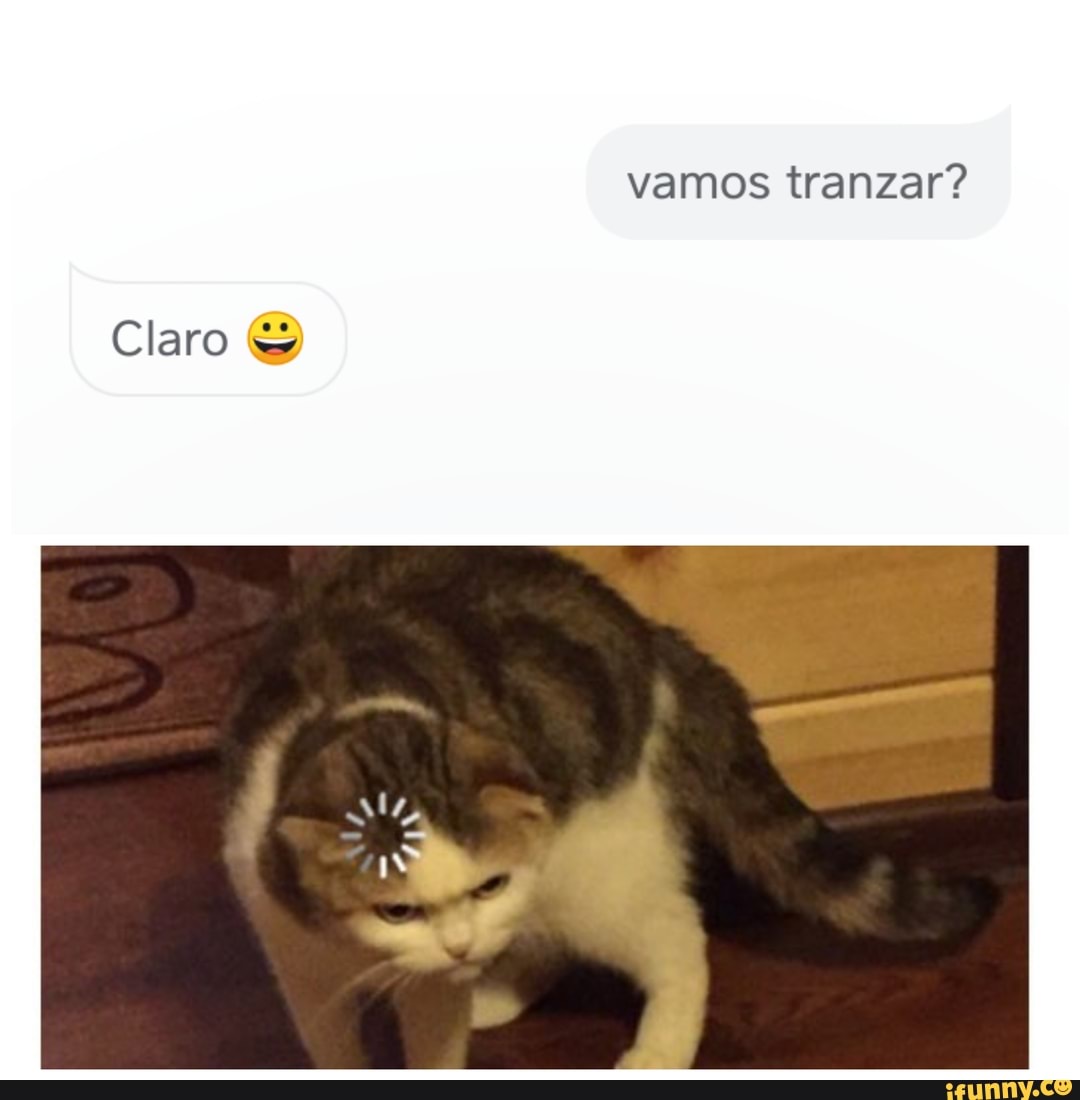 Vamos tranzar? Claro - iFunny Brazil