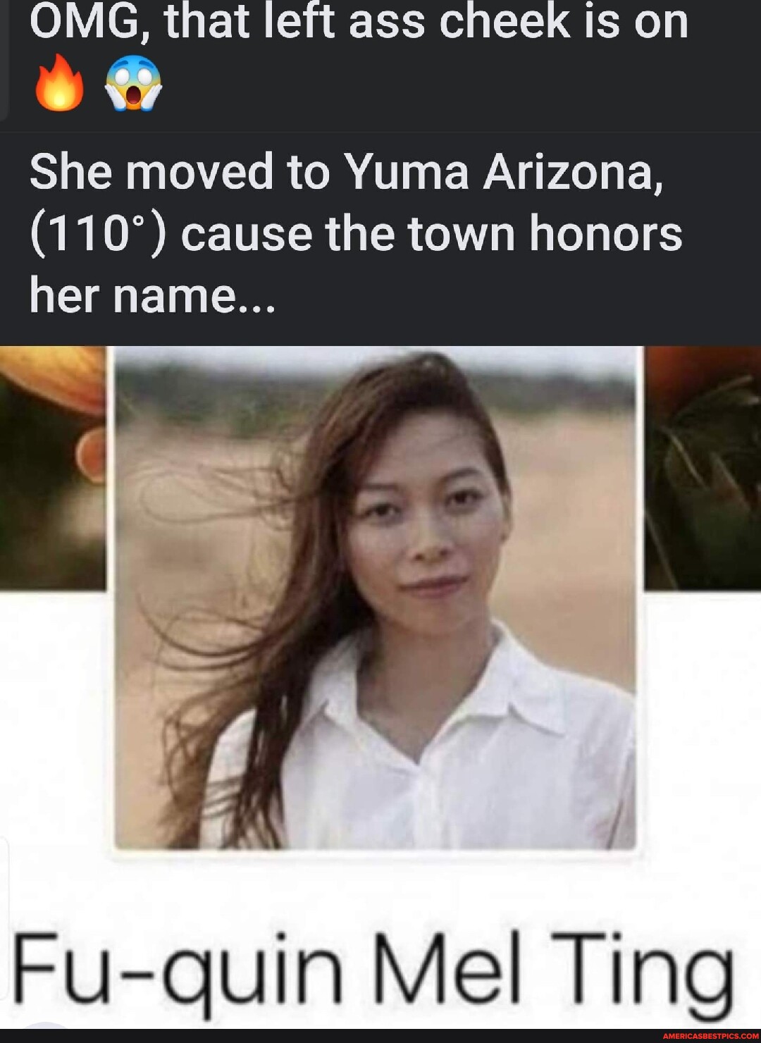 OMG, that left ass cheek is on She moved to Yuma Arizona, cause the ...