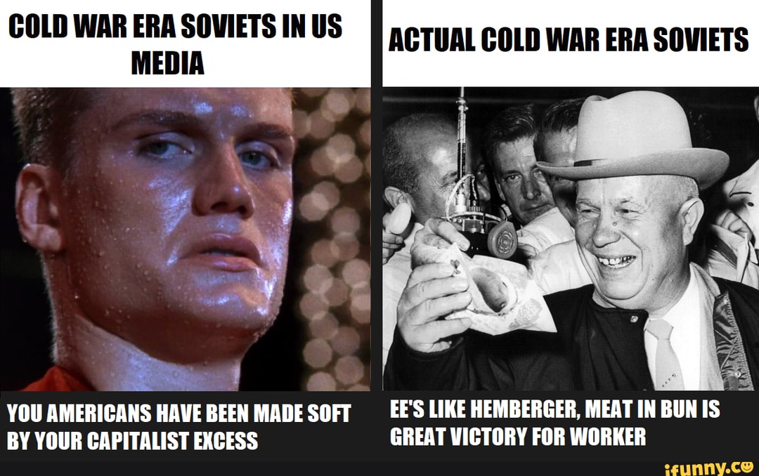 COLD WAR ERASOVIETSINUS COLD WAR ERA SOVIETS YOU AMERICANS HAVE BEEN ...