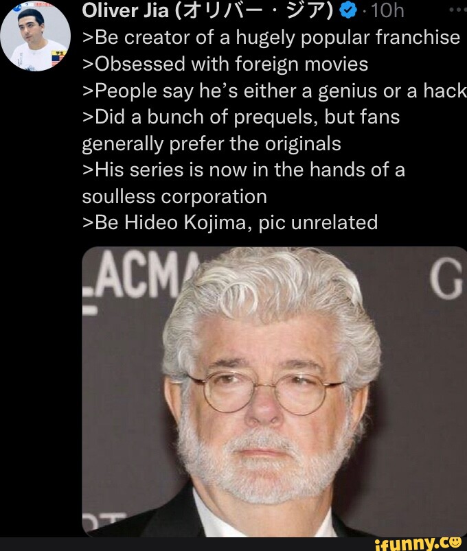 Oliver >Be creator of a hugely popular franchise >Obsessed with foreign ...