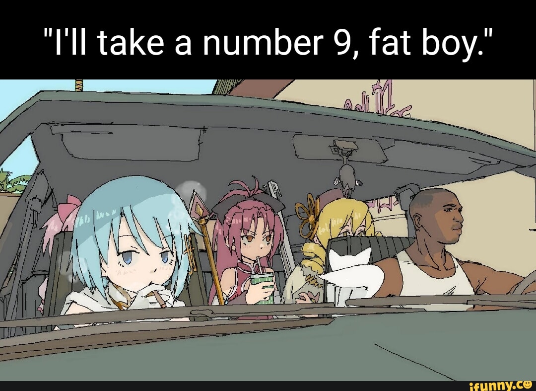 Take a number 9, fat boy." - iFunny