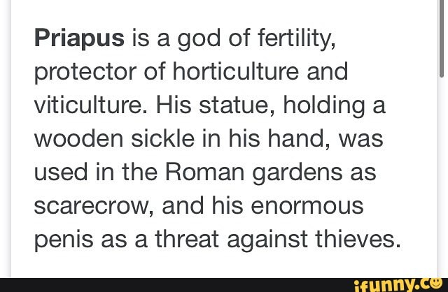Priapus is a god of fertility, protector of horticulture and ...