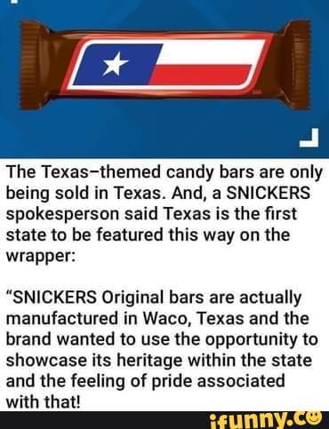 The Texas-themed candy bars are only being sold in Texas. And, a ...