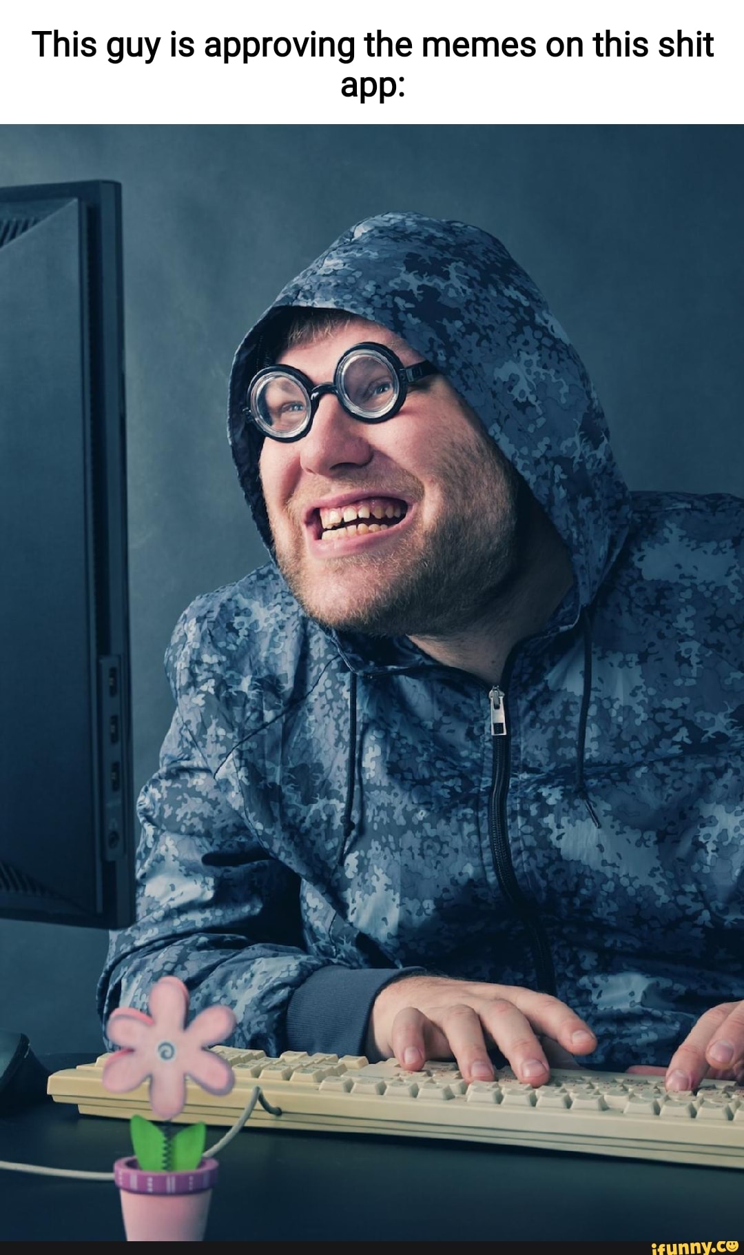 This guy is approving the memes on this shit app: - iFunny