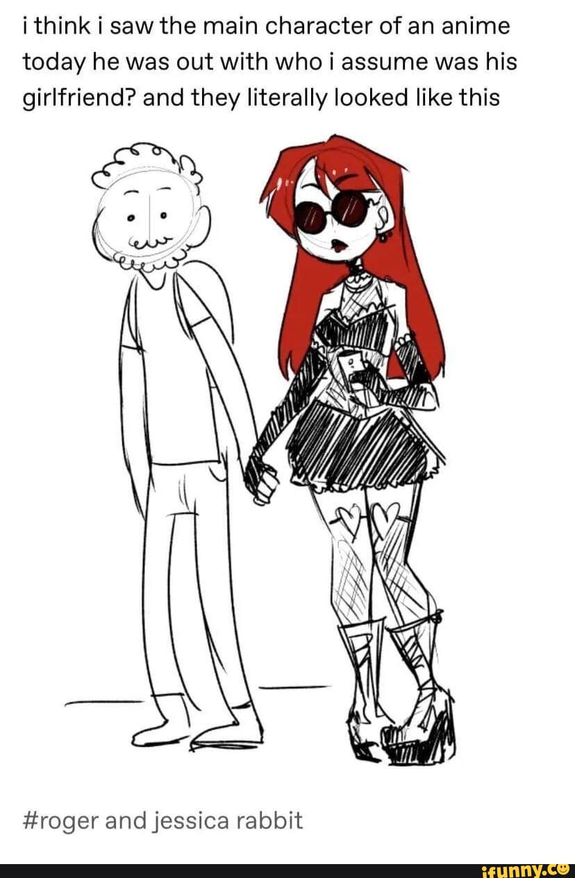 I think saw the main character of an anime today he was out with who ...