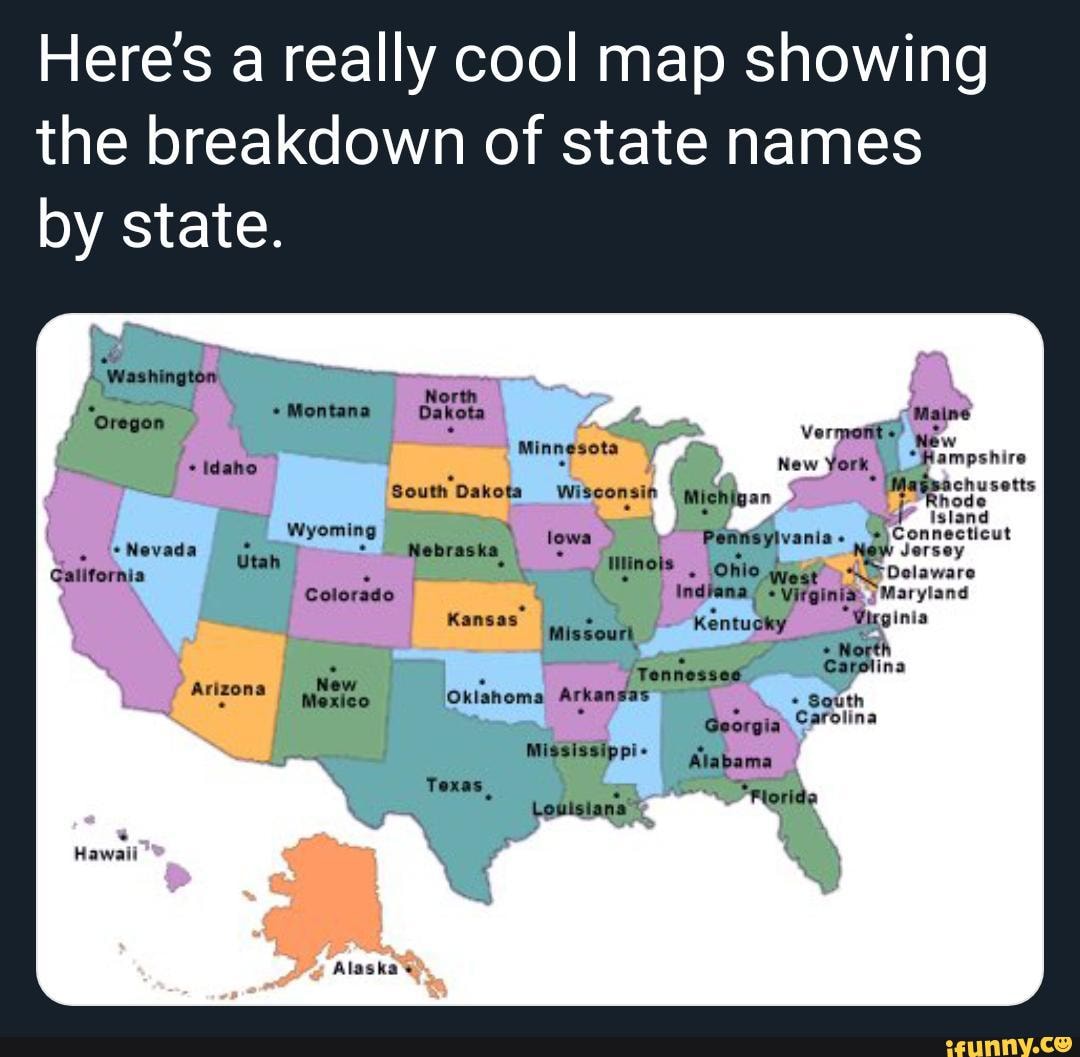 Here’s a really cool map showing the breakdown of state names by state ...