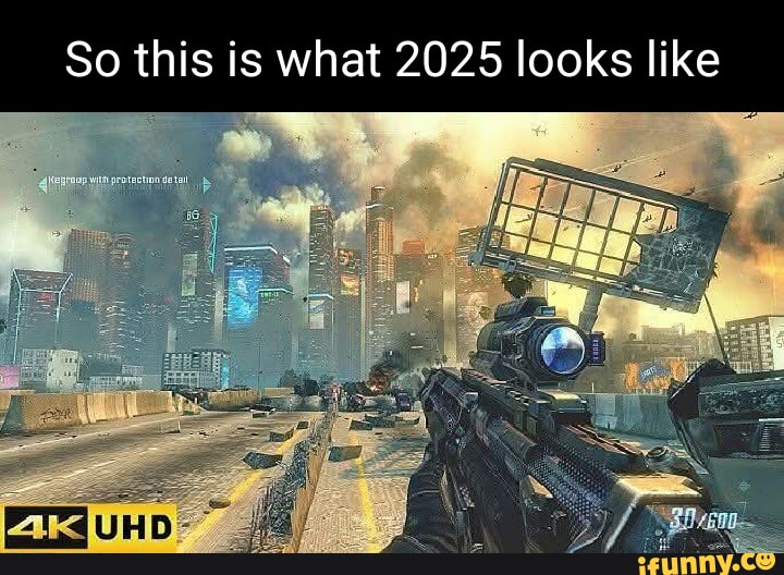 So this is what 2025 looks like - iFunny