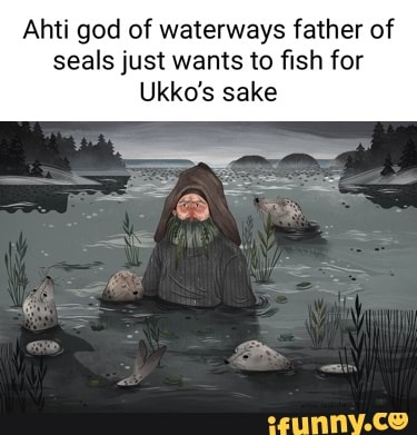 Ahti god of waterways father of seals just wants to fish for Ukkeo's ...