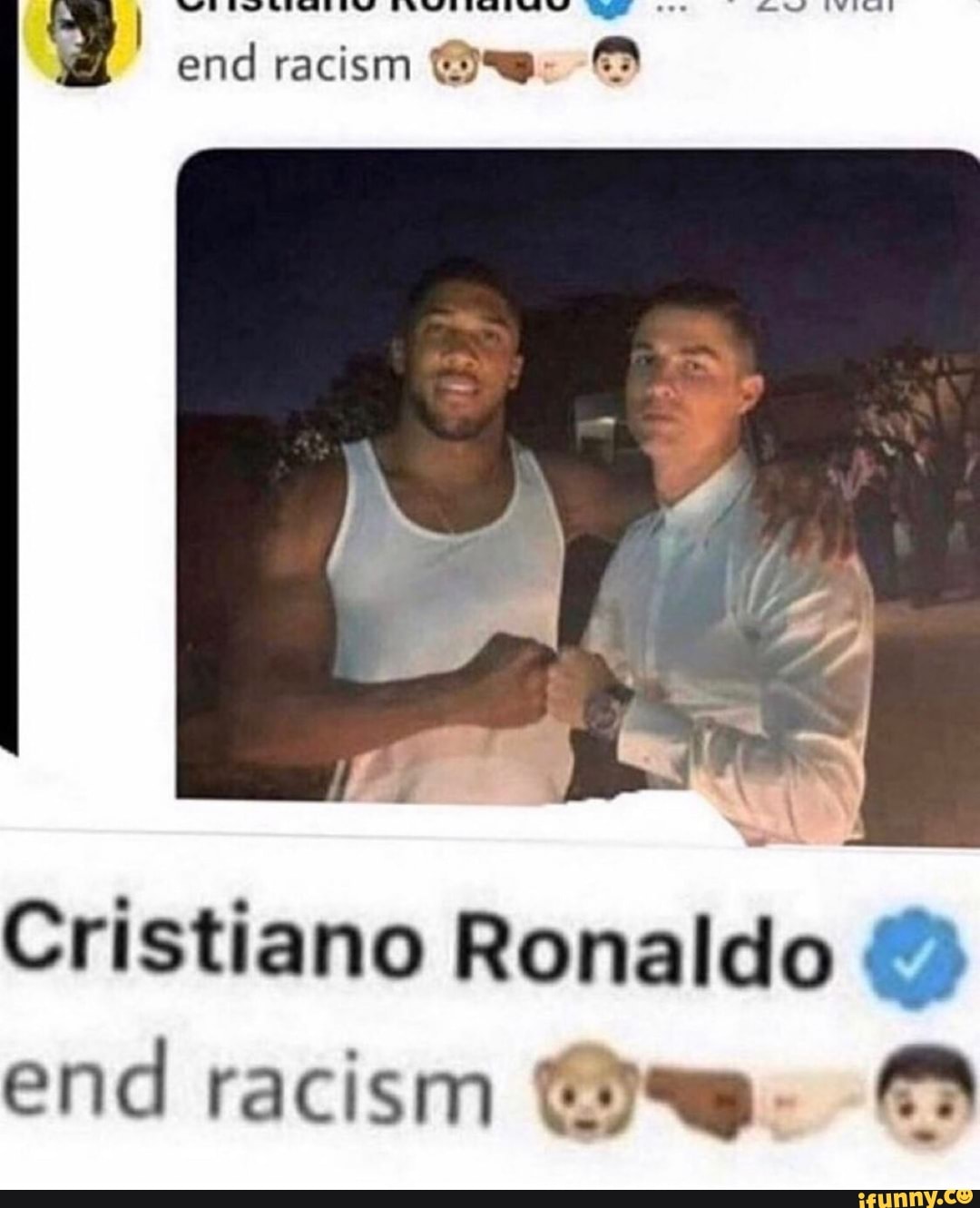 I 3 end racism e: o Cristiano Ronaldo (3 end racism Be: A - iFunny