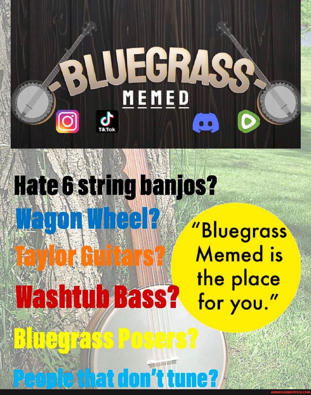 Hate 6 string banjos? Wagon Wheel? "Bluegrass Memed is the place ...