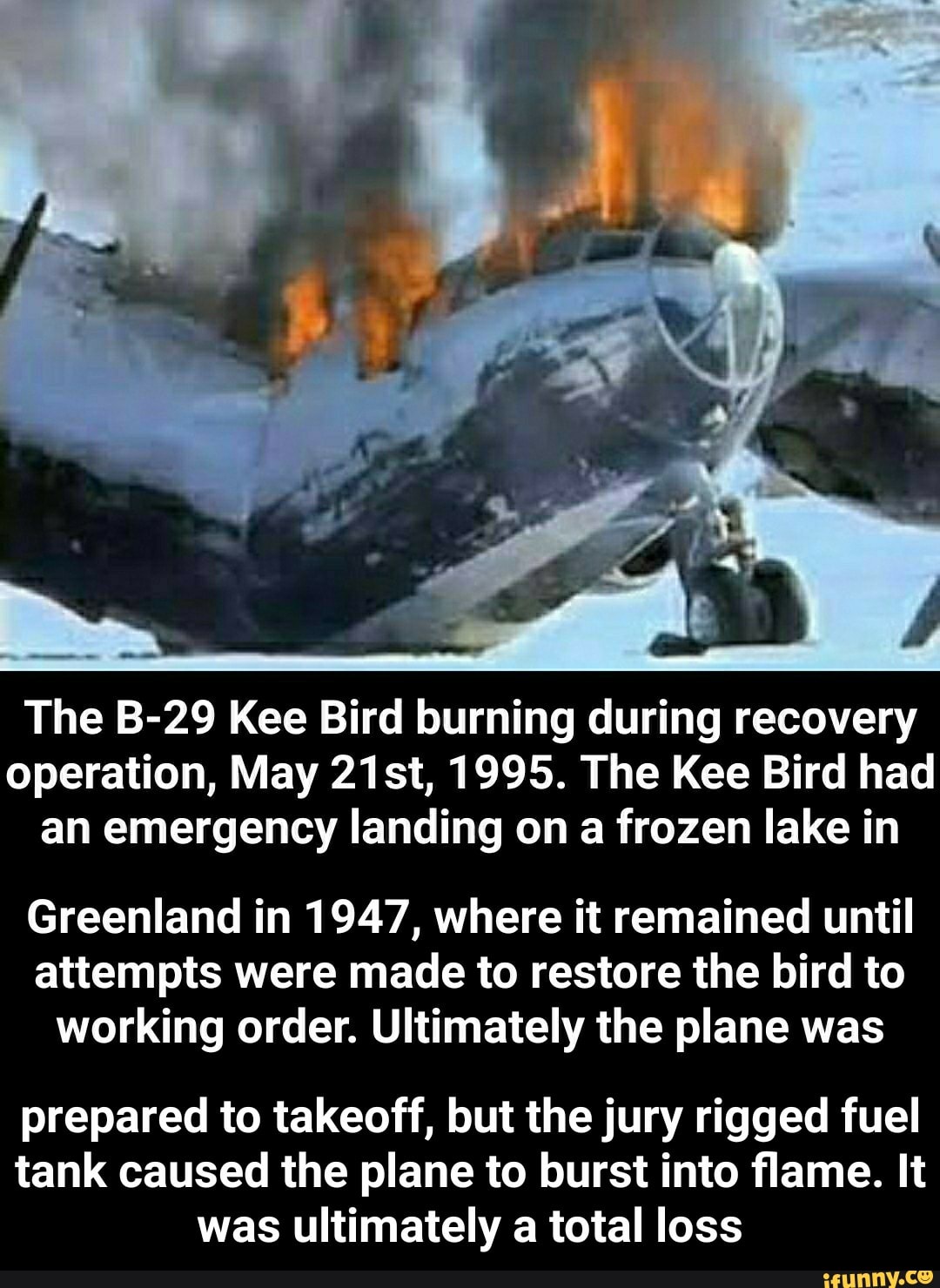 The B-29 Kee Bird burning during recovery operation, May 21st, 1995 ...