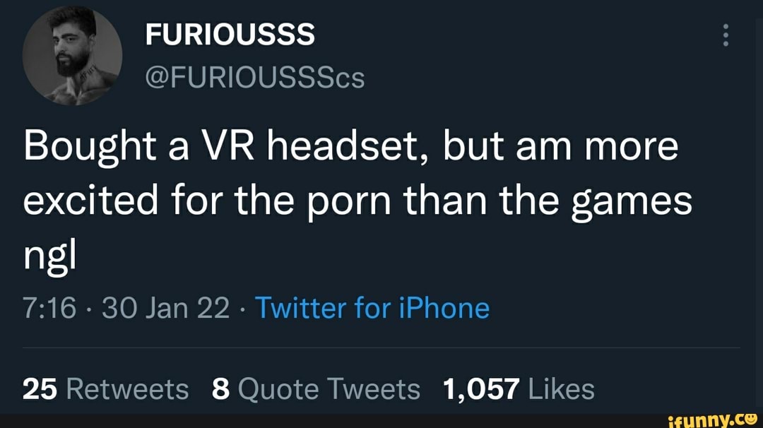 FURIOUSSS @FURIOUSSSes Bought a VR headset, but am more excited for the ...