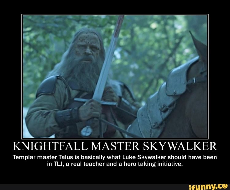KNIGHTFALL MASTER SKYWALKER Templar master Talus IS basically what Luke ...