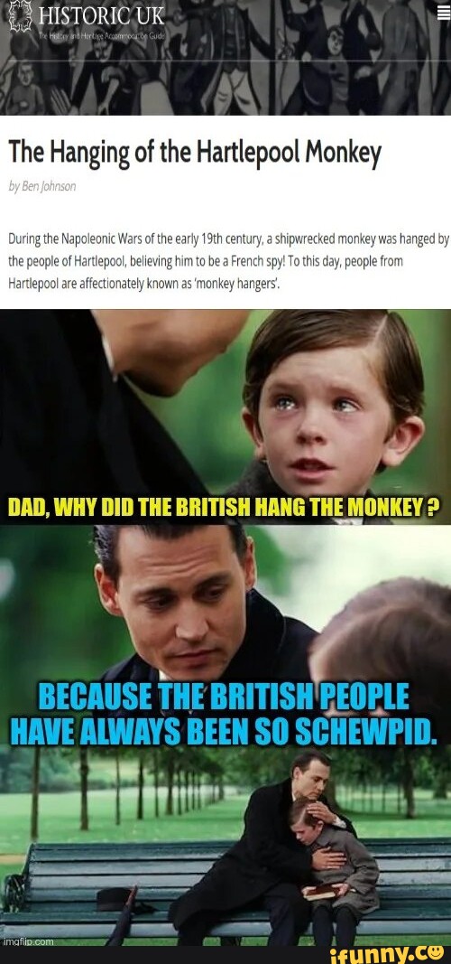 HISTORIO UK 5 The Hanging of the Hartlepool Monkey mes by Ben DAD, WHY ...