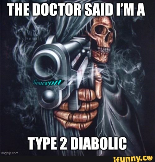 THE DOCTOR SAIDTMA TYPE 2 DIABOLIC - iFunny