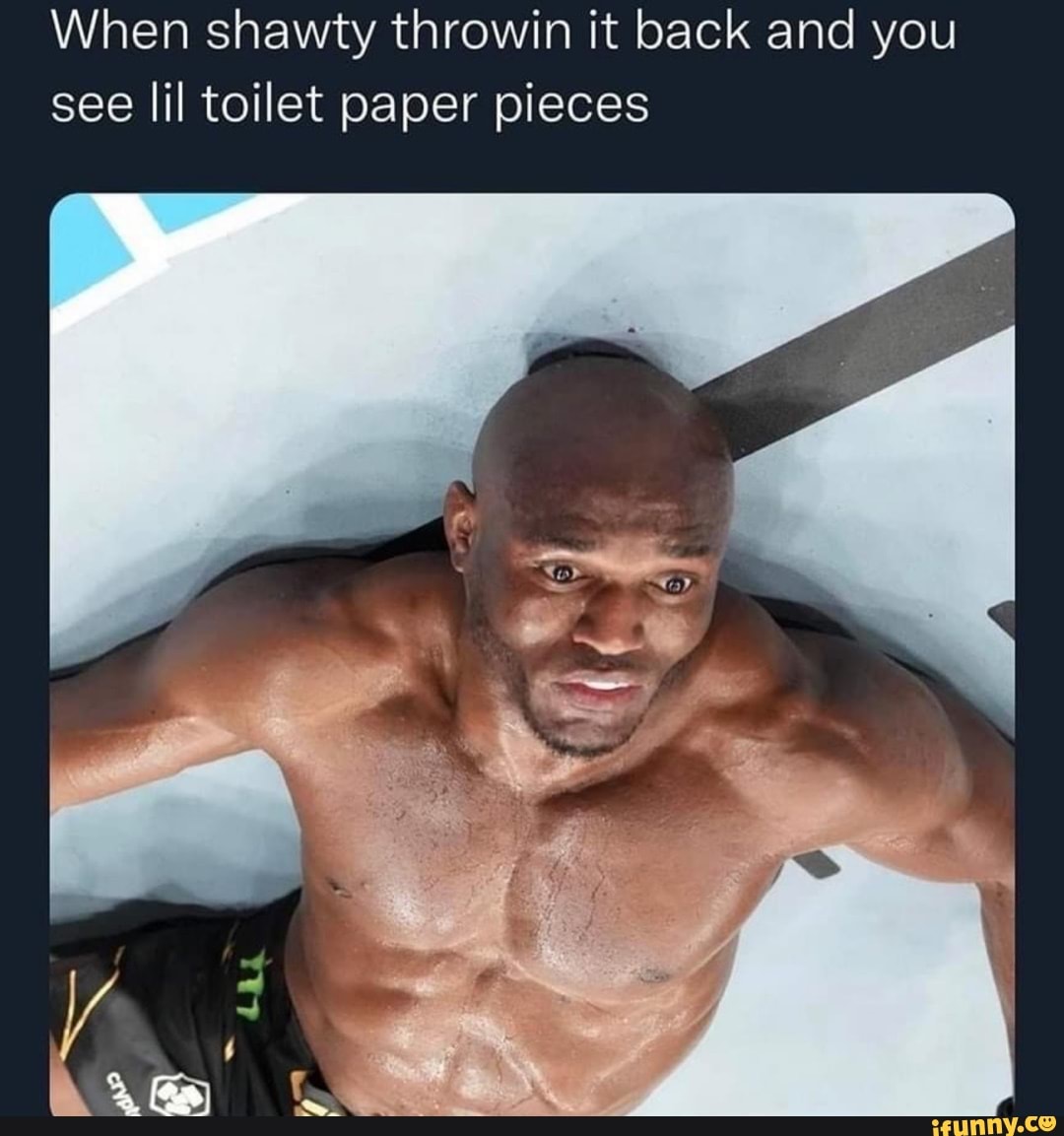 When shawty throwin it back and you see lil toilet paper pieces - iFunny