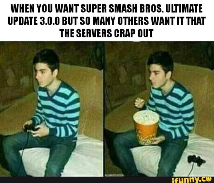 WHEN YOU WANT SUPER SMASH BROS. ULTIMATE UPDATE 3.0.0 BUT SO MANY ...