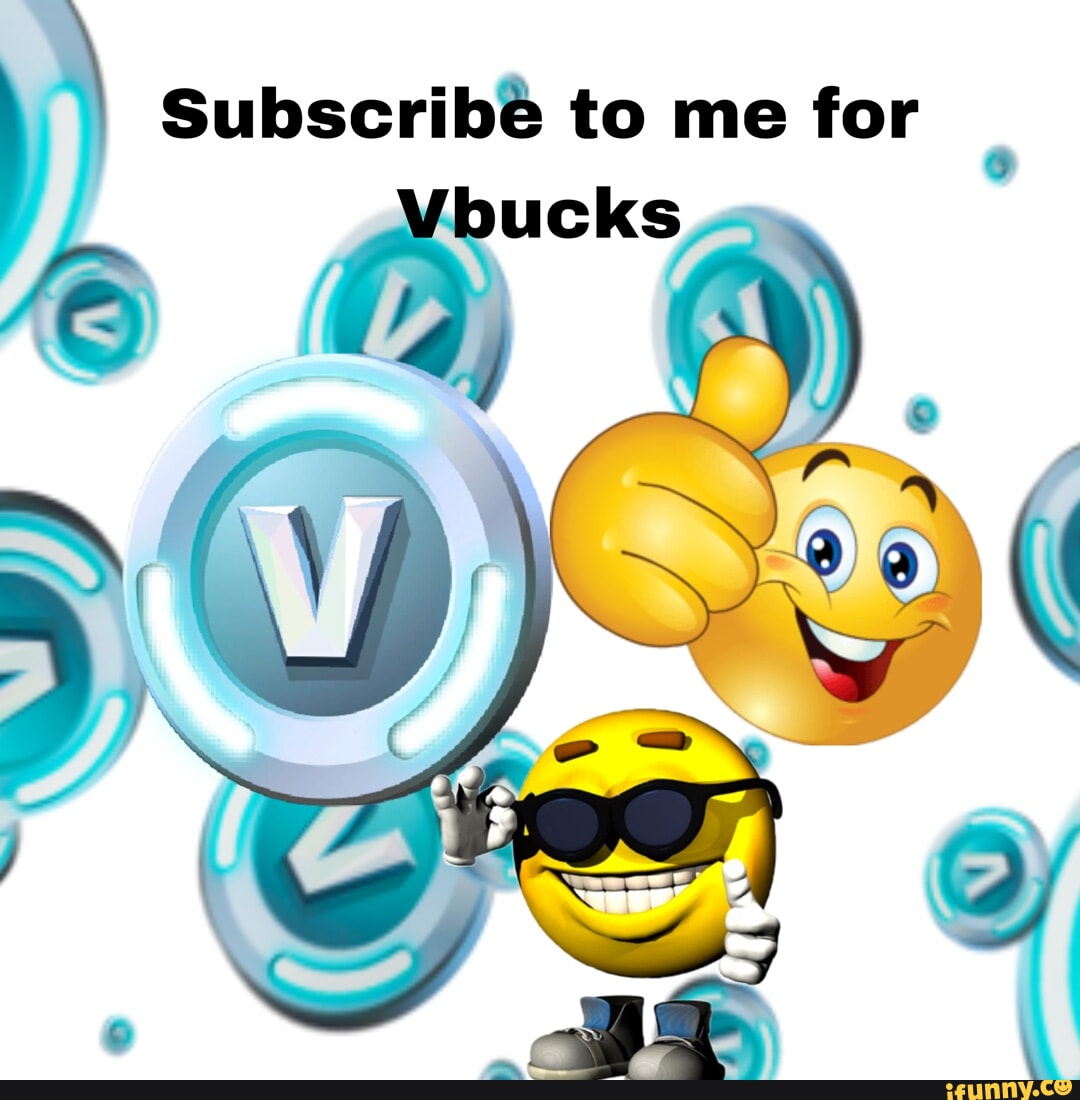 Vbucks memes. Best Collection of funny Vbucks pictures on iFunny