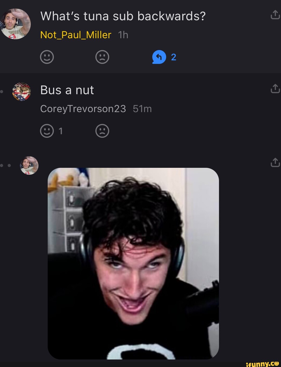 What's tuna sub backwards? Not_Paul_Miller 2 Bus a nut CoreyTrevorson23 ...