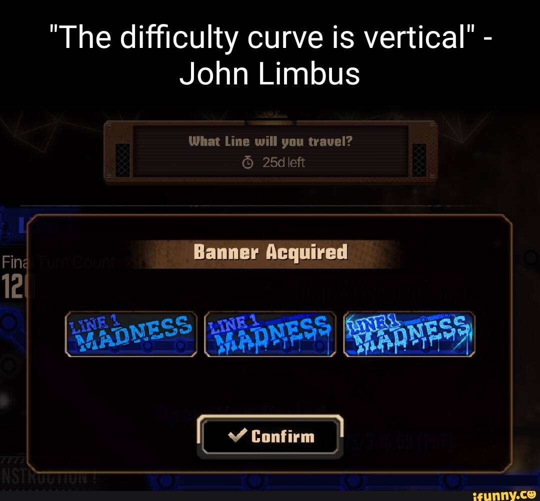 "The difficulty curve is vertical" - John Limbus What Line will you ...