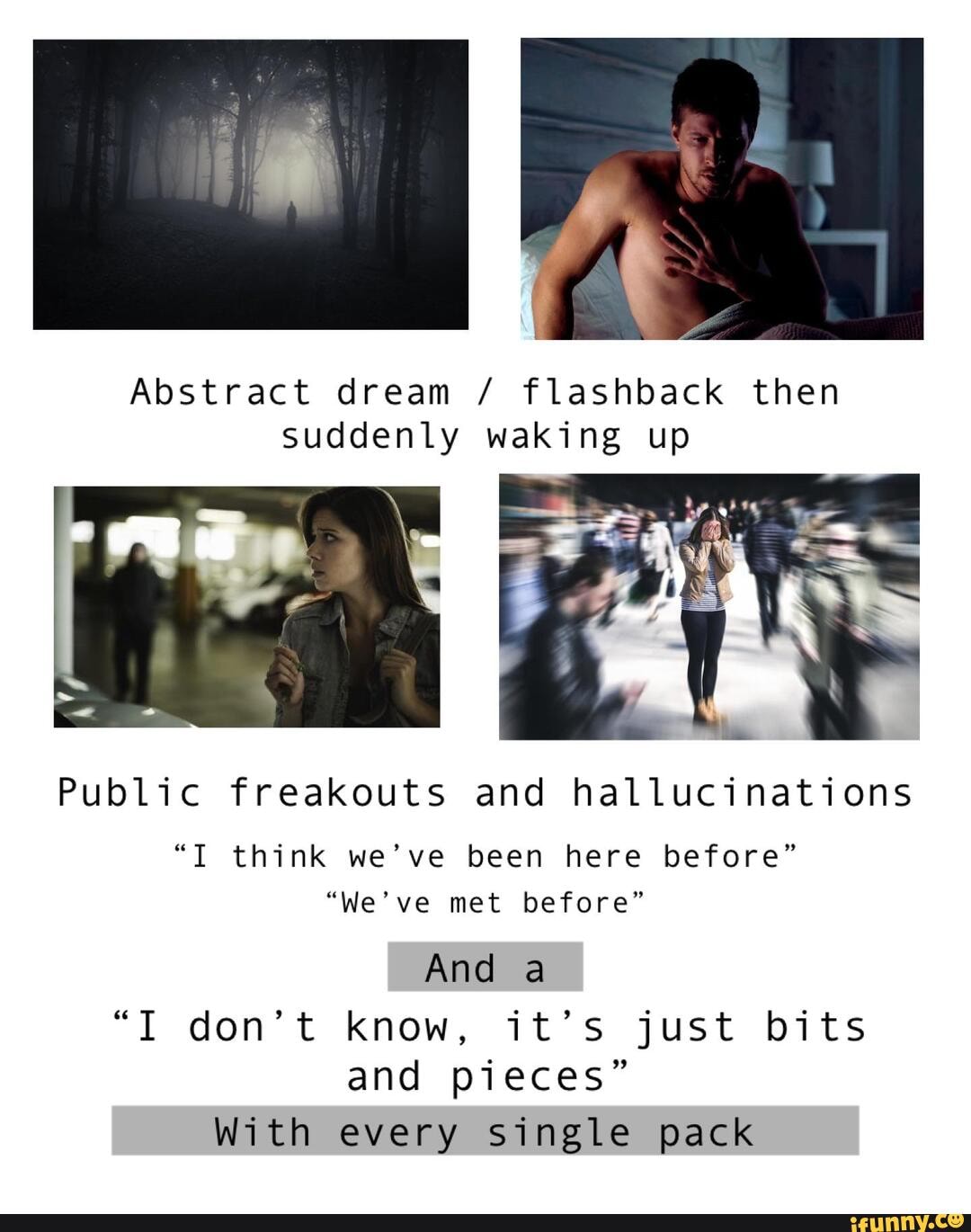 Abstract dream / flashback then suddenly waking up Public freakouts and ...