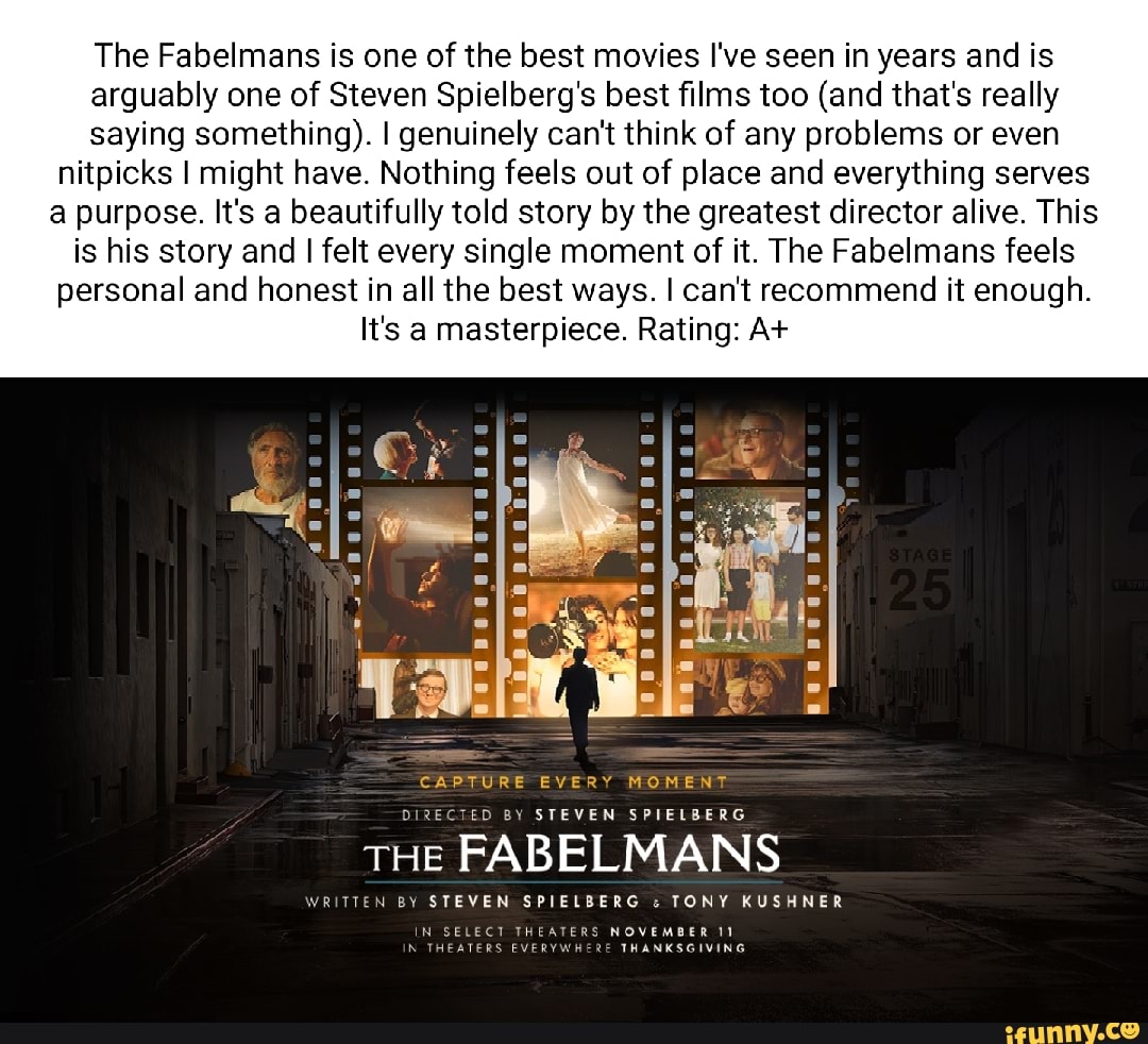 The Fabelmans is one of the best movies I've seen in years and is arguably one of Steven ...