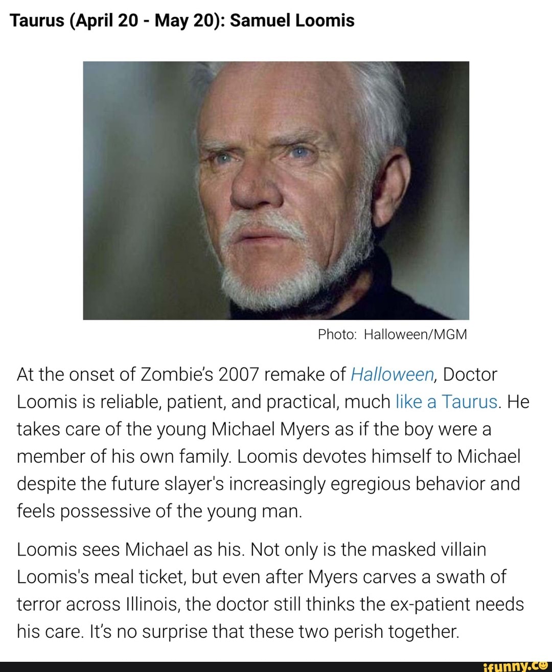 Taurus (April 20 May 20): Samuel Loomis Photo: Halloween/MGM At the ...