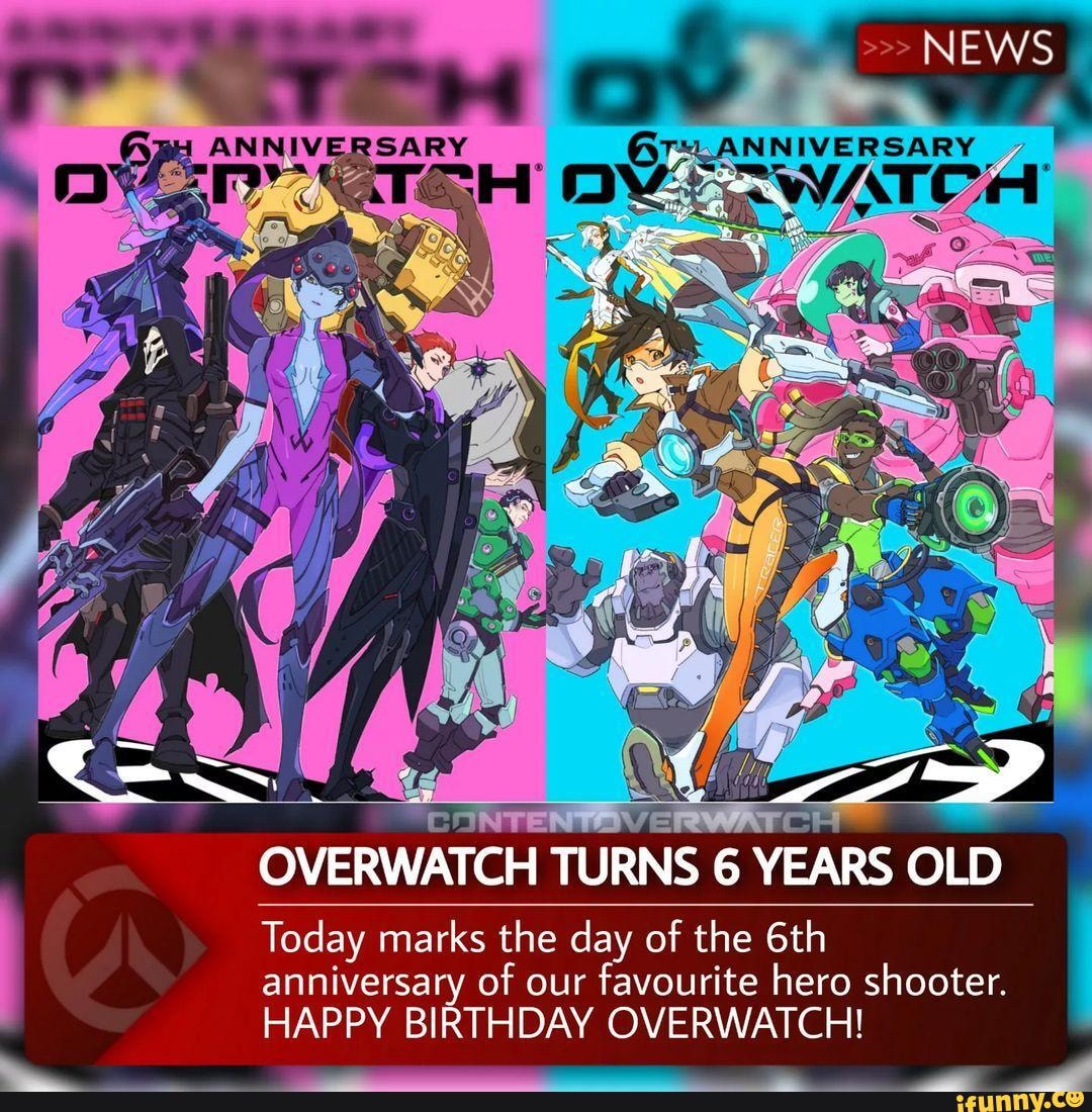 NEWS ANNIVERSARY ANNIVERSARY CONTENTSVERWATC OVERWATCH TURNS 6 YEARS ...