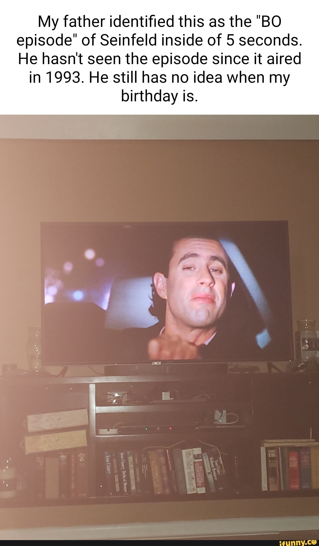 My father identified this as the "BO episode" of Seinfeld inside of 5 ...