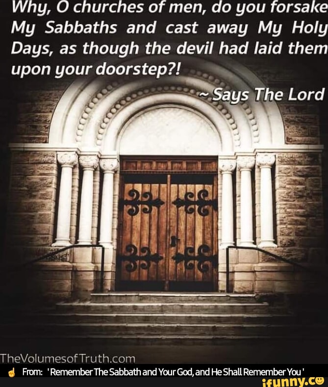 Why, O churches of men, do you forsake My Sabbaths and cast away My ...