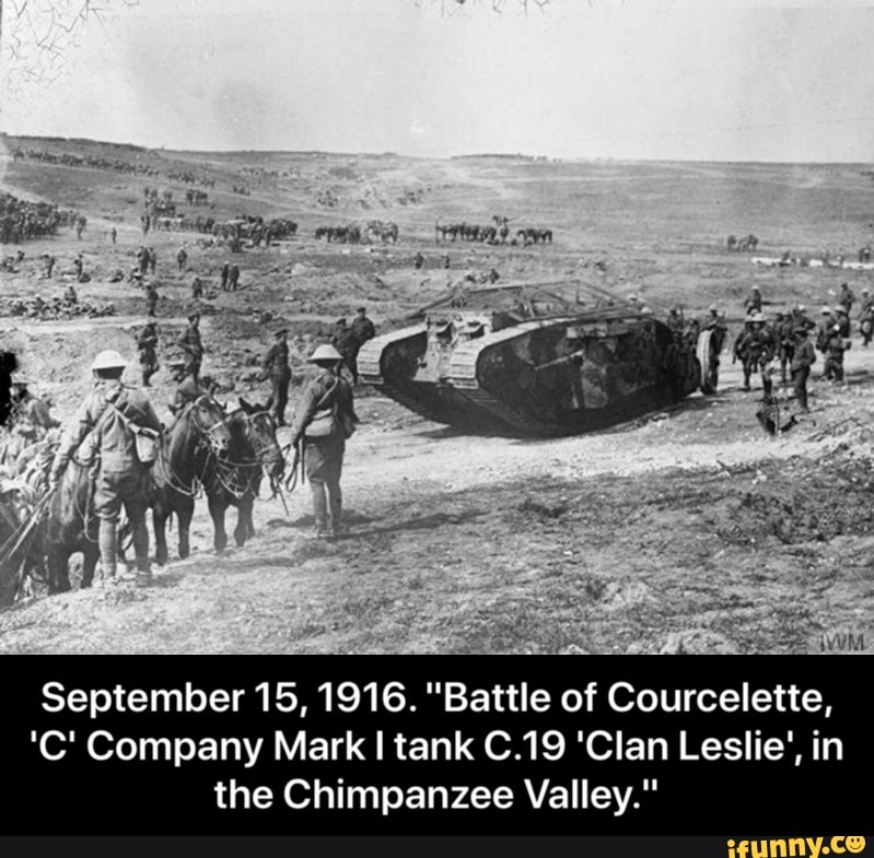 September 15, 1916. "Battle of Courcelette, 'C' Company Mark I tank C ...