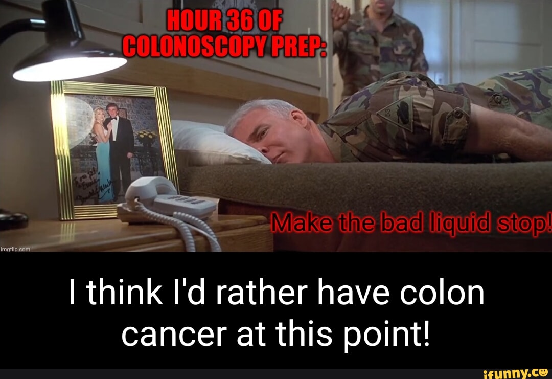Colonoscopy memes. Best Collection of funny Colonoscopy pictures on iFunny